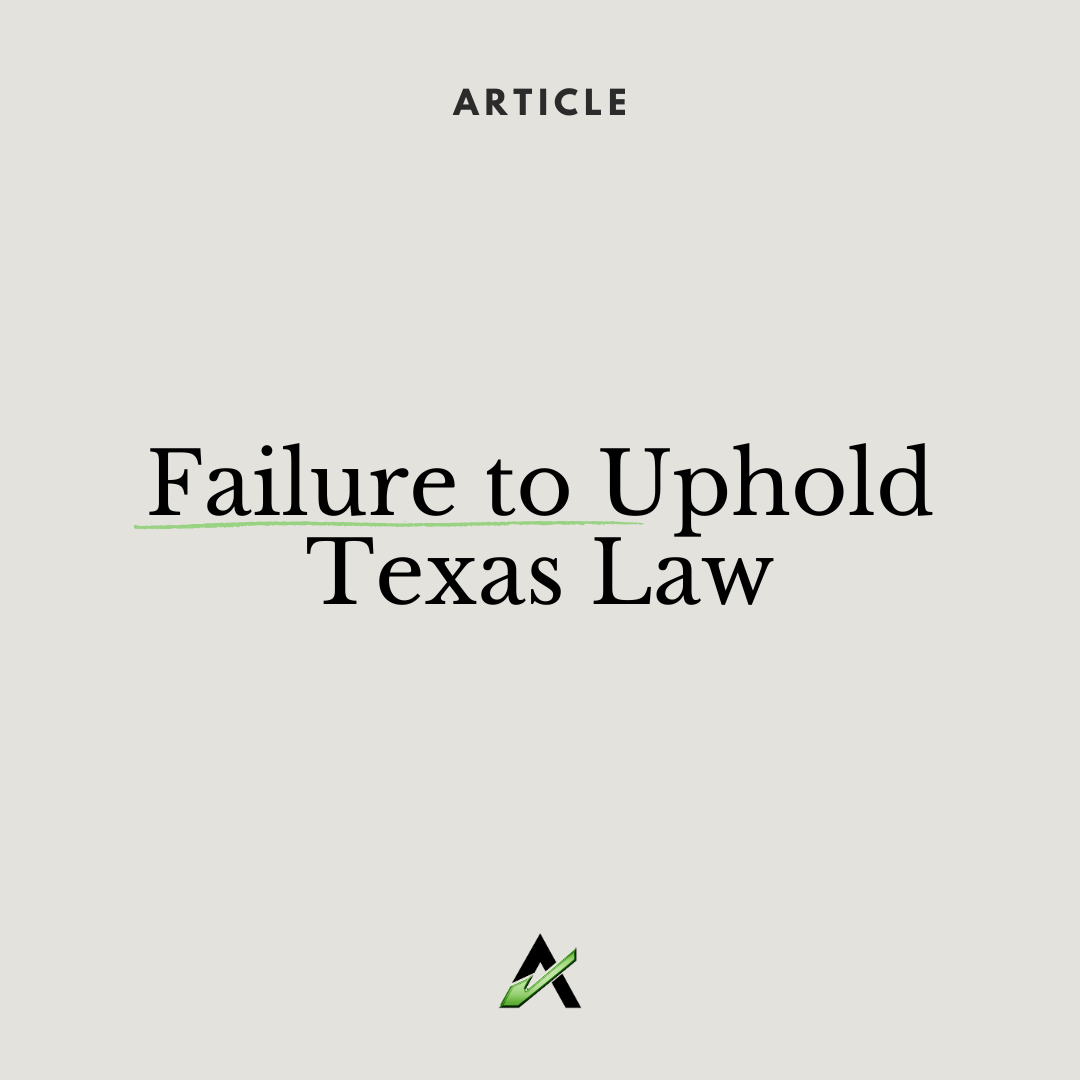 Failure to Uphold Texas Law - Advancing Integrity