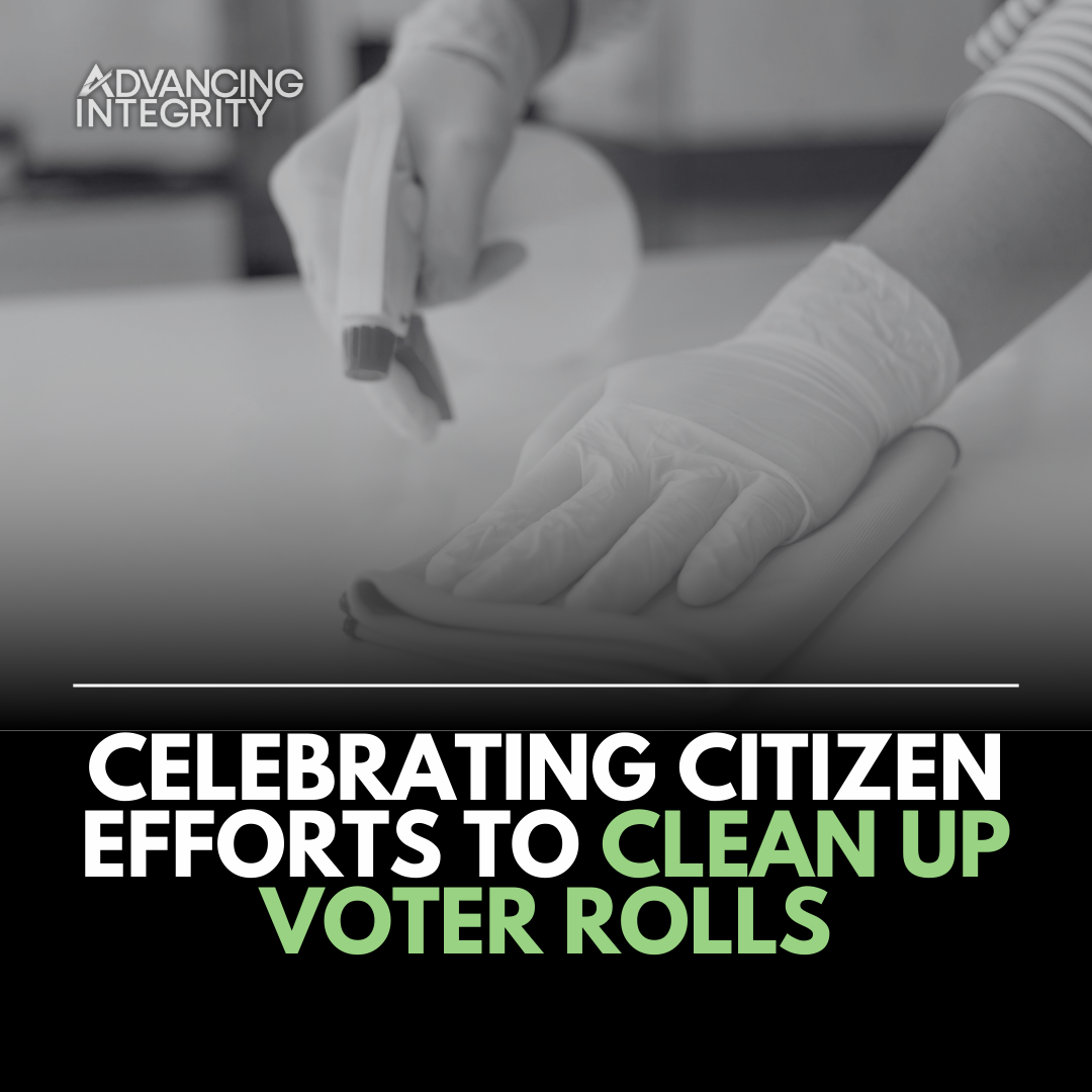 Celebrating Citizen Efforts to Clean Up Voter Rolls - Advancing Integrity
